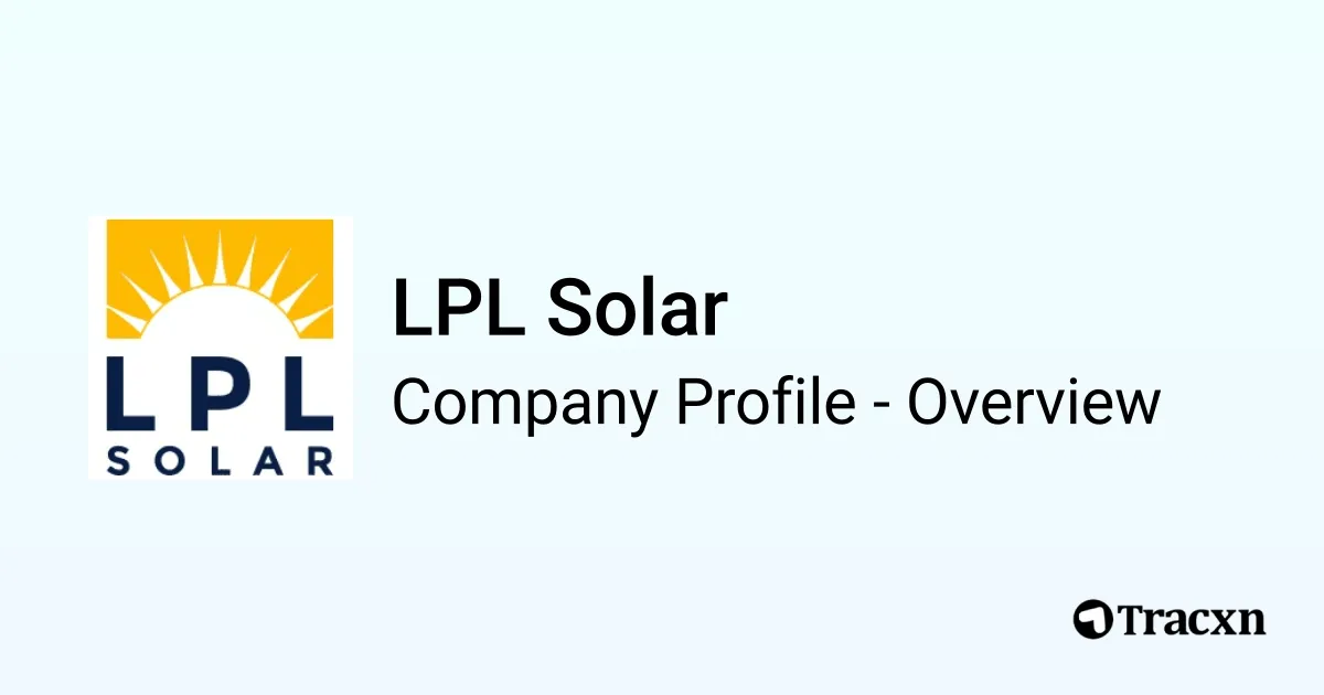 LPL Solar - 2025 Company Profile & Competitors - Tracxn