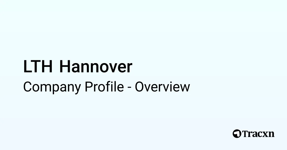 LTH Hannover - 2025 Company Profile - Tracxn