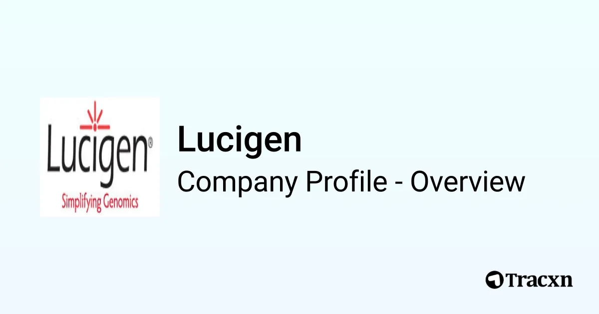 Lucigen - 2025 Company Profile, Team, Funding & Competitors - Tracxn