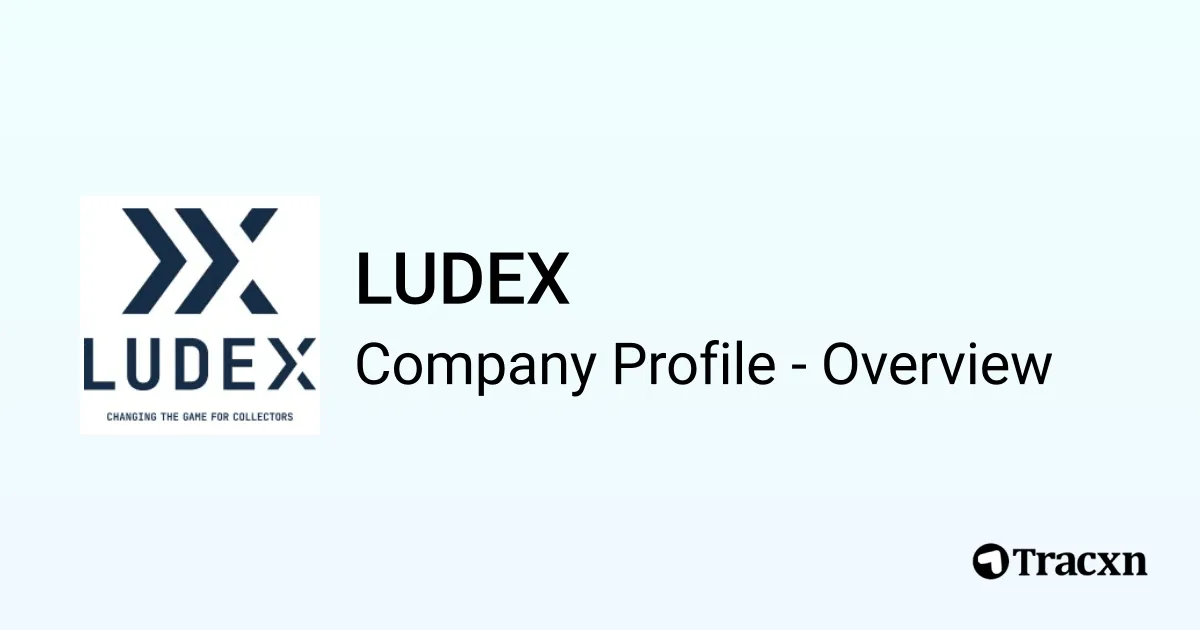 LUDEX - 2025 Company Profile, Team, Funding & Competitors - Tracxn