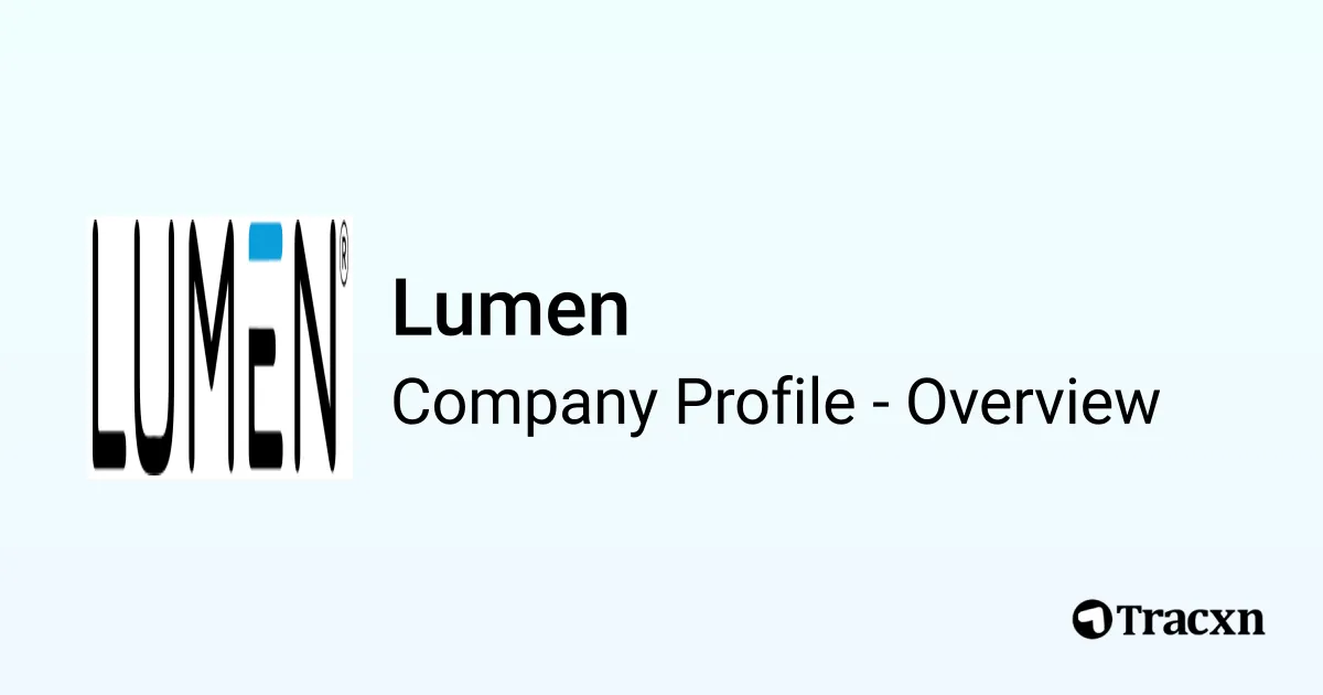 Lumen - 2025 Company Profile, Funding, Competitors & Financials - Tracxn