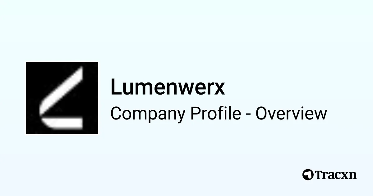 Lumenwerx - 2026 Company Profile & Competitors - Tracxn