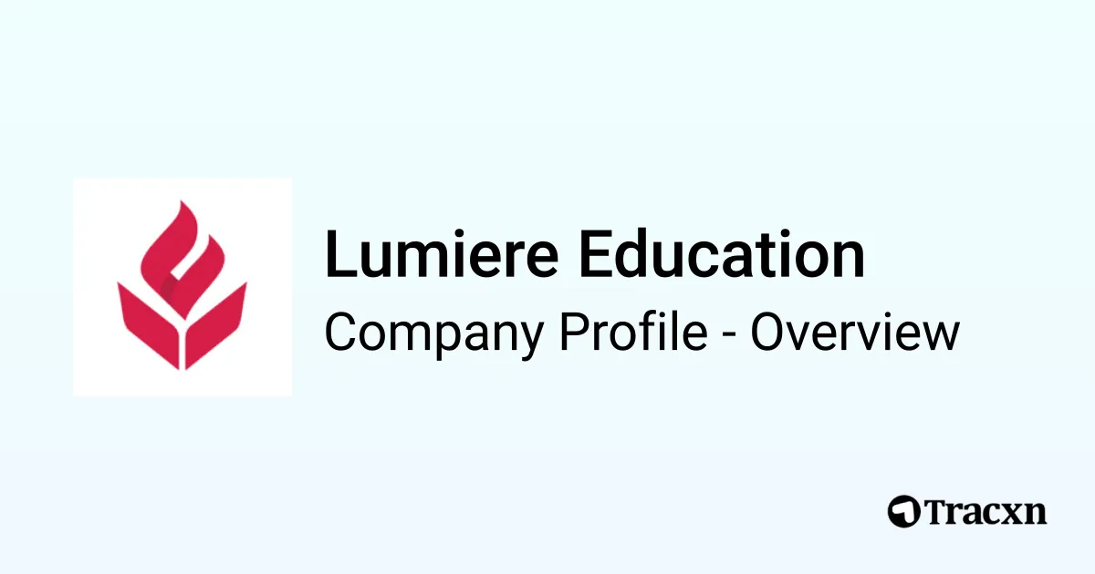 Lumiere Education - 2025 Company Profile, Team & Competitors - Tracxn