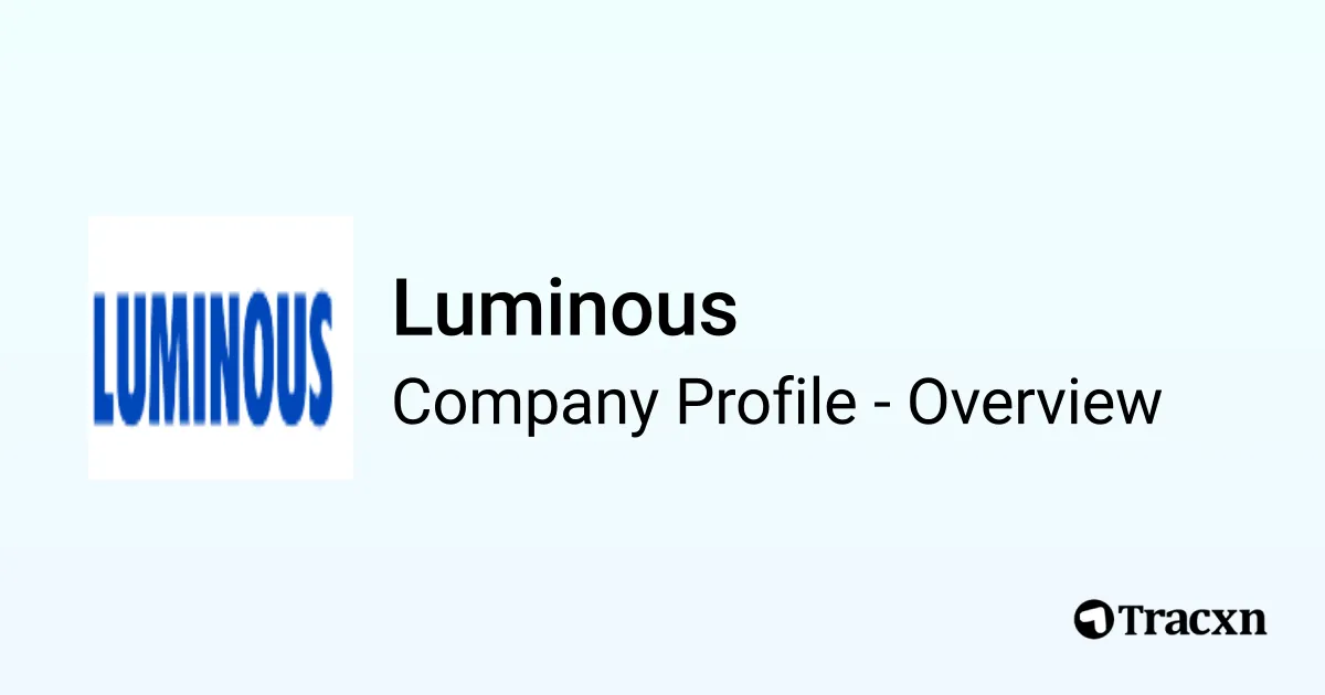 Luminous - 2025 Company Profile, Team, Funding & Financials - Tracxn