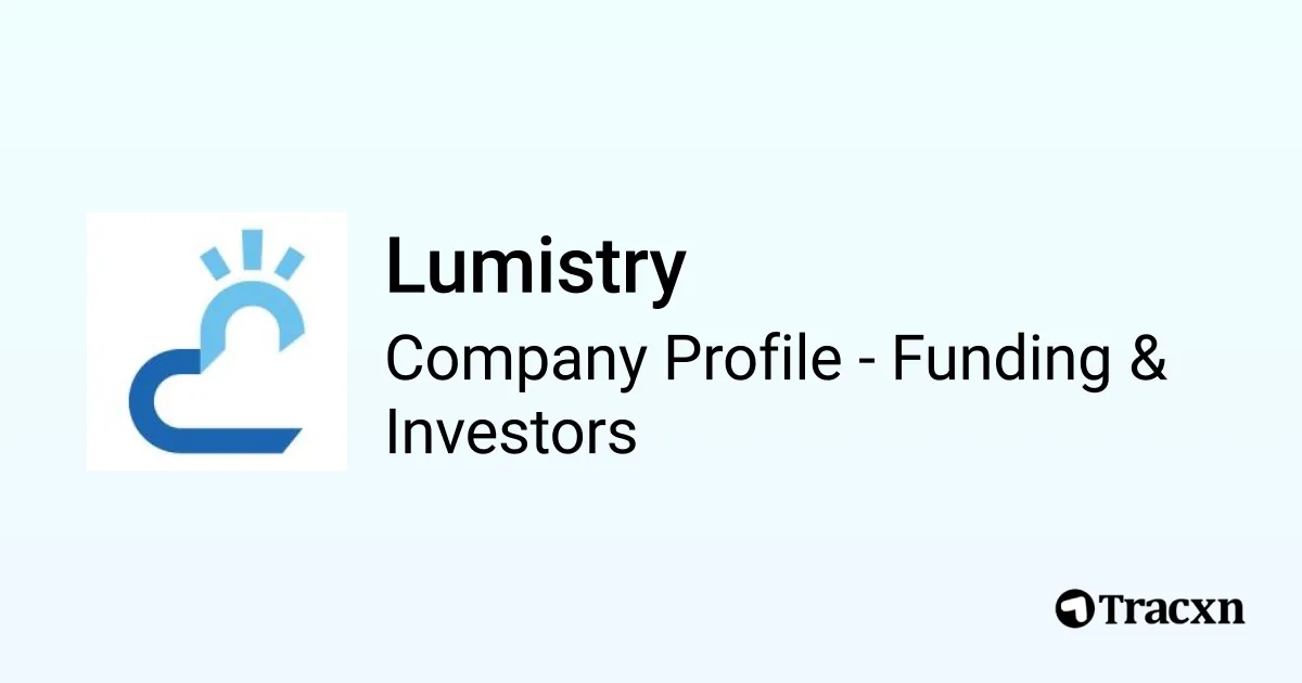 Lumistry - 2025 Funding Rounds & List of Investors - Tracxn