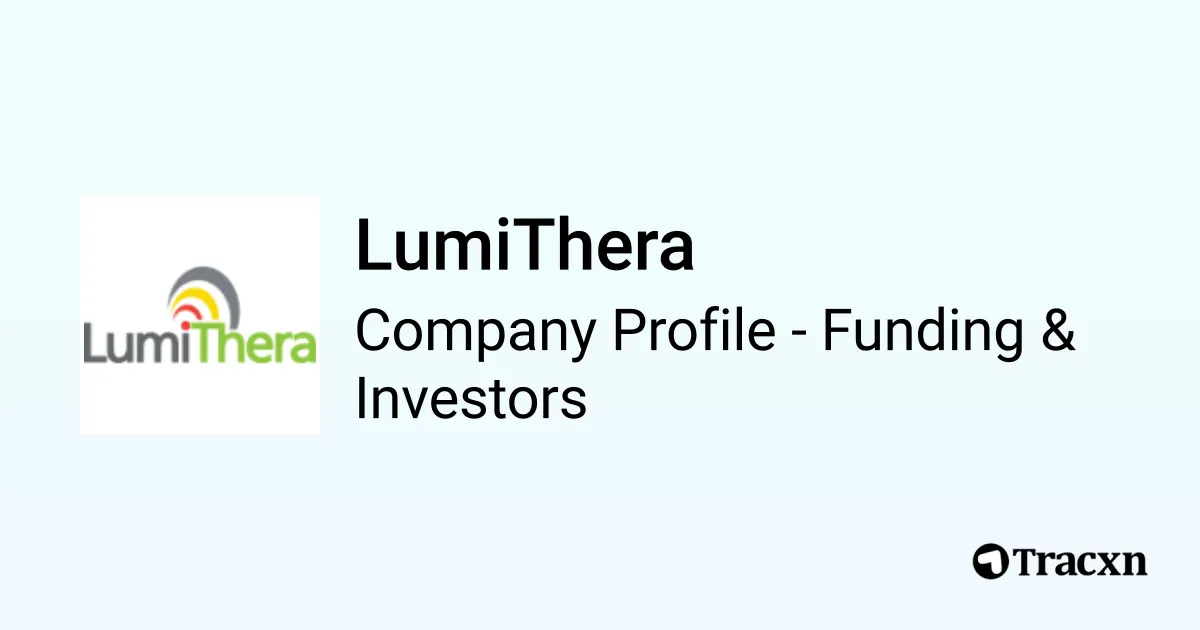 LumiThera - 2025 Funding Rounds & List of Investors - Tracxn