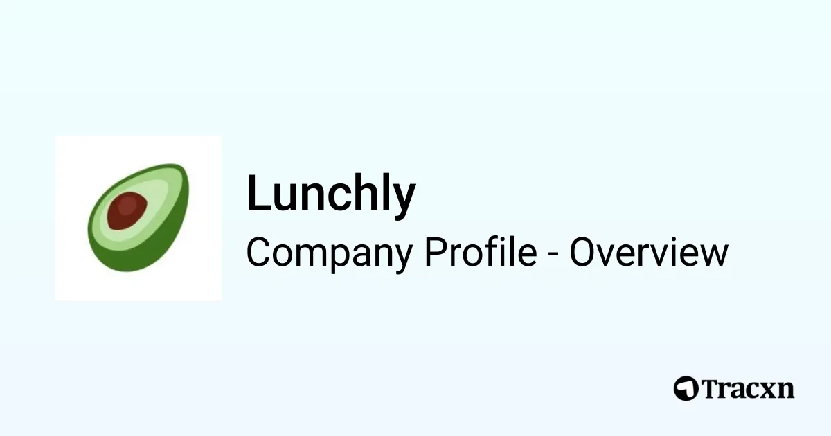 Lunchly - 2025 Company Profile & Competitors - Tracxn