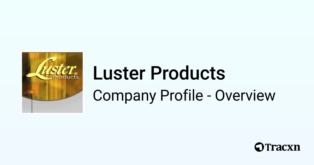 Luster Products - 2025 Company Profile & Competitors - Tracxn