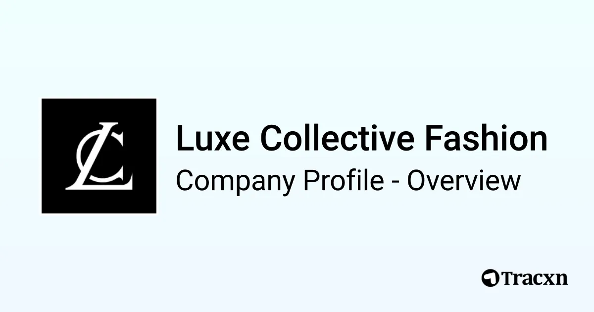 Luxe Collective Fashion - 2025 Company Profile, Funding, Competitors ...
