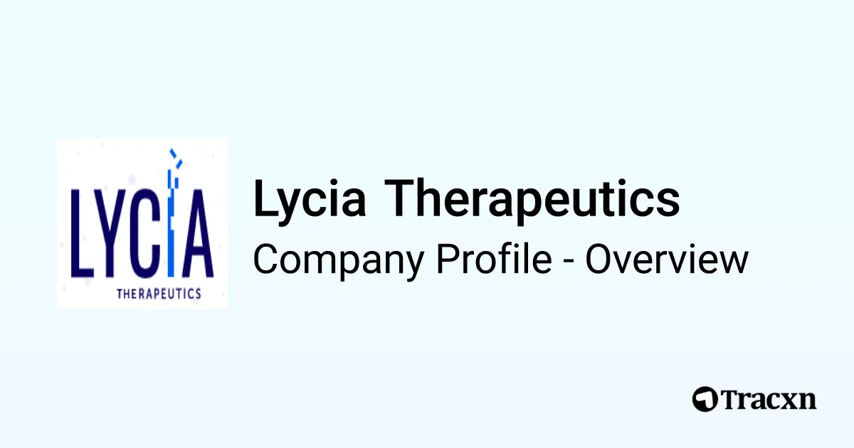 Lycia Therapeutics - 2026 Company Profile, Team, Funding & Competitors ...