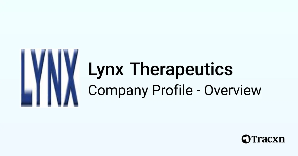 Lynx Therapeutics - 2025 Company Profile, Funding & Competitors - Tracxn