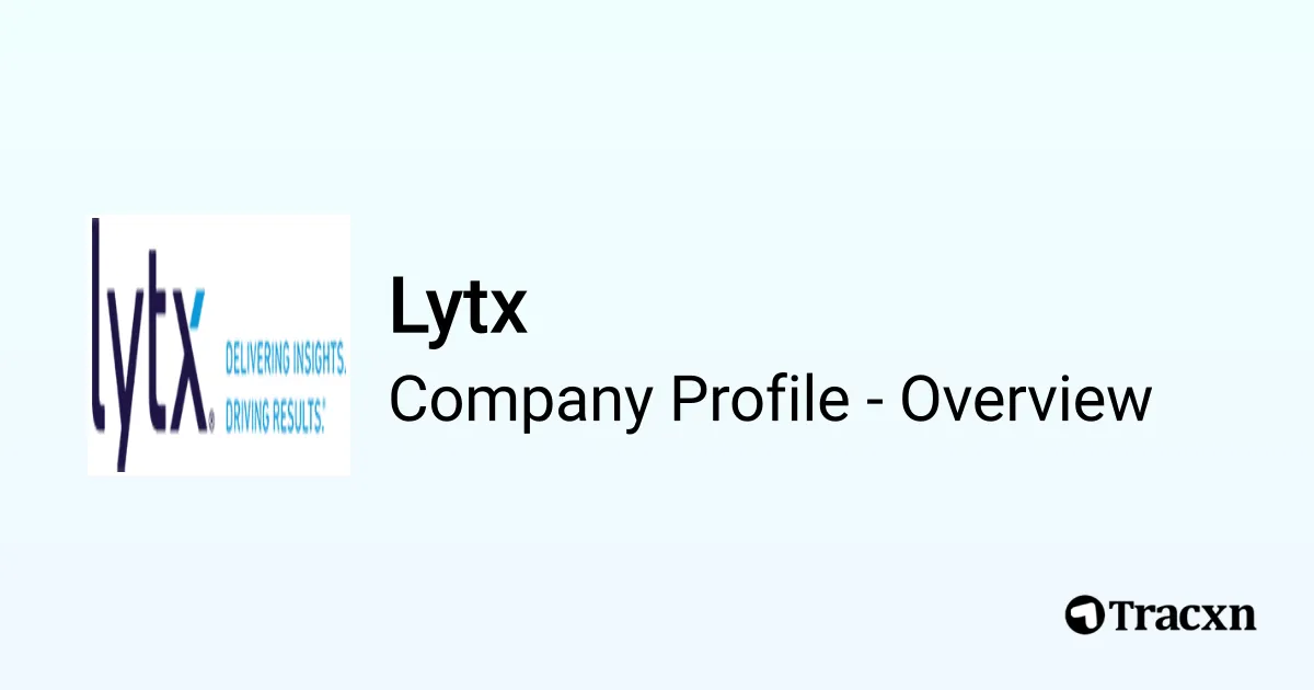 Lytx - 2025 Company Profile, Team, Funding & Competitors - Tracxn