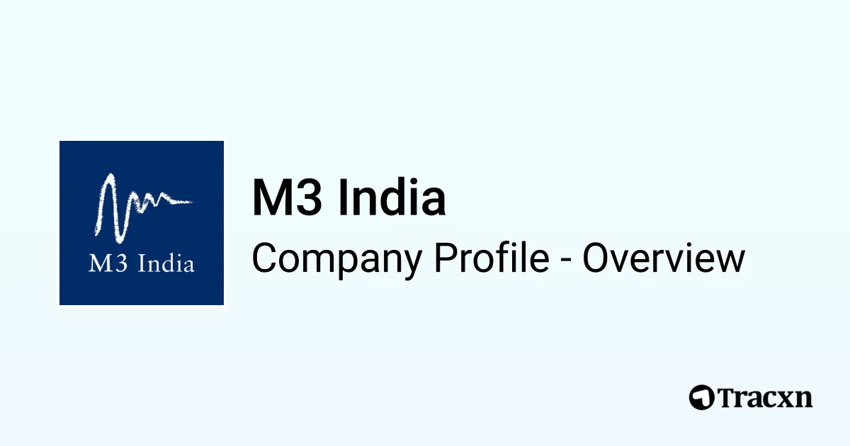 M3 India - 2025 Company Profile, Funding & Competitors - Tracxn