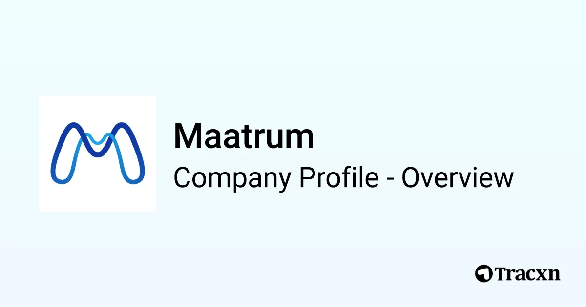 Maatrum - 2026 Company Profile, Team, Competitors & Financials - Tracxn