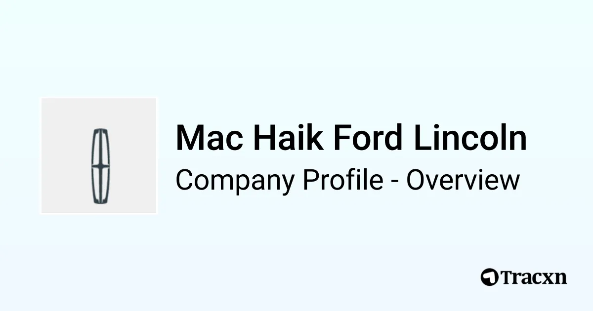 Mac Haik Ford Lincoln - 2025 Company Profile & Competitors - Tracxn