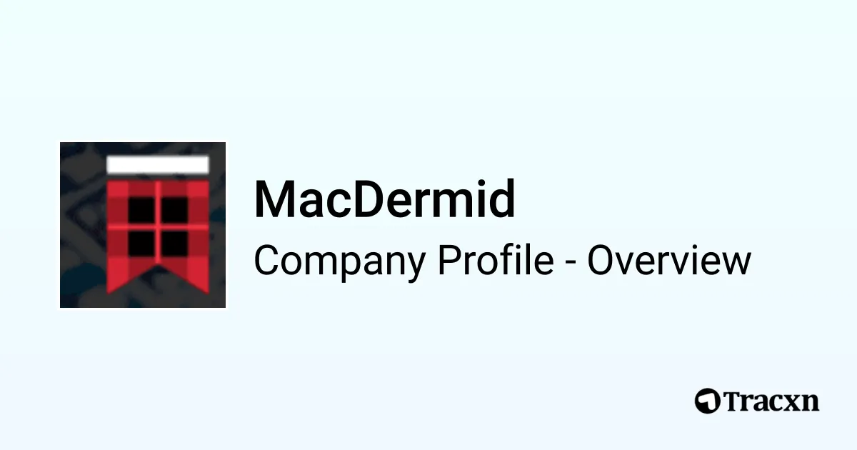 MacDermid - 2026 Company Profile, Funding & Competitors - Tracxn