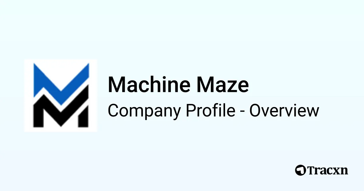 Machine Maze - 2026 Company Profile, Team, Funding, Competitors ...