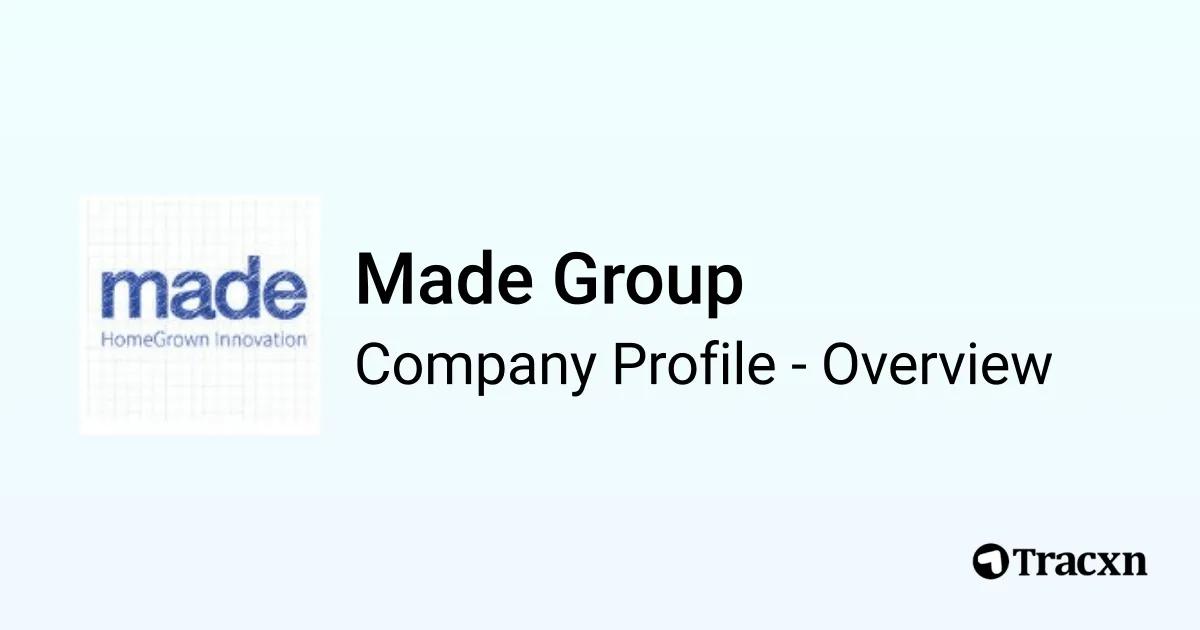 Made Group - 2026 Company Profile, Team, Funding & Competitors - Tracxn
