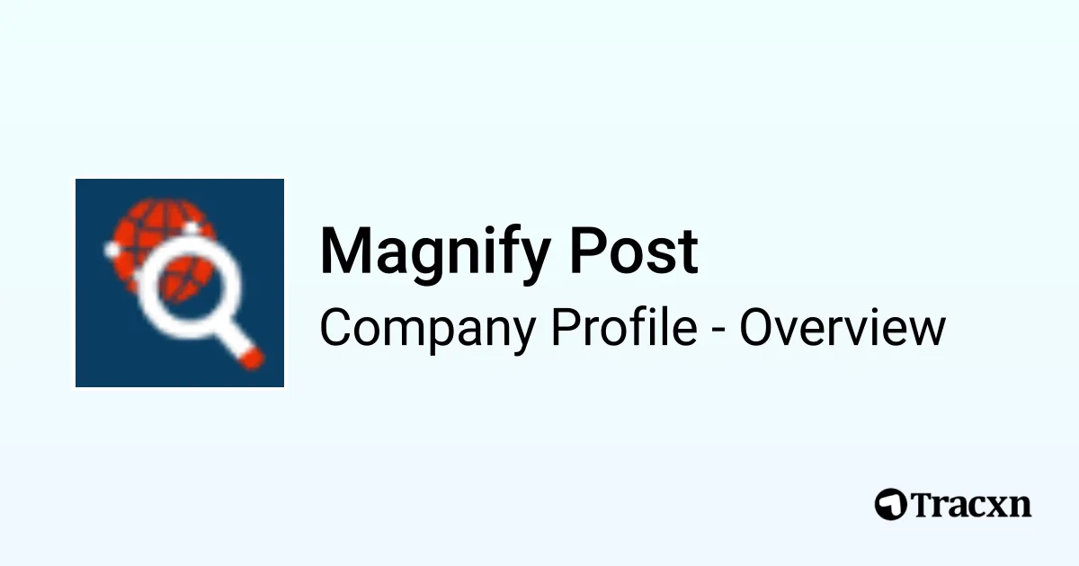 Magnify Post - 2025 Company Profile & Competitors - Tracxn