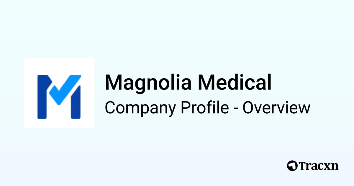Magnolia Medical - 2026 Company Profile, Team, Funding & Competitors ...
