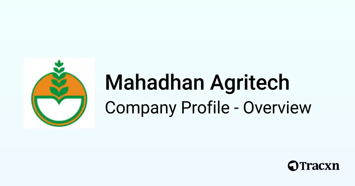 Mahadhan Agritech - 2025 Company Profile - Tracxn