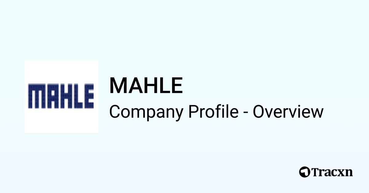 MAHLE - 2026 Company Profile, Team, Funding, Competitors & Financials ...