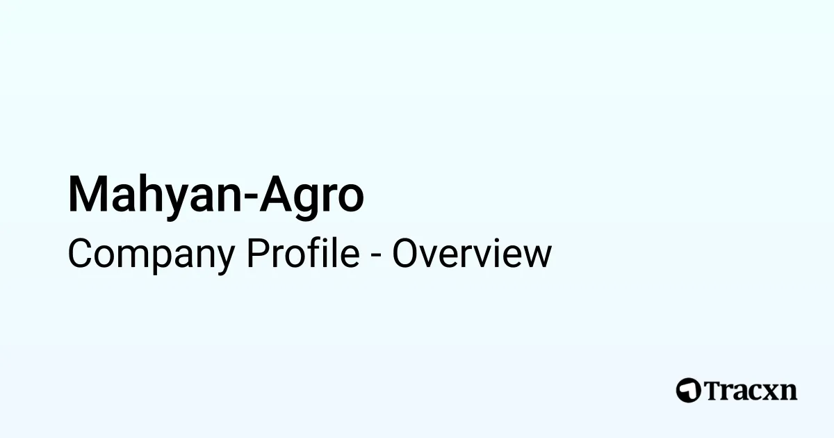 Mahyan-Agro - 2025 Company Profile & Competitors - Tracxn