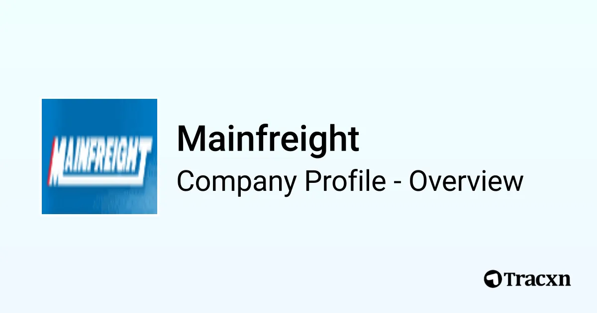 Mainfreight - 2025 Company Profile, Team, Funding, Competitors & Financials - Tracxn
