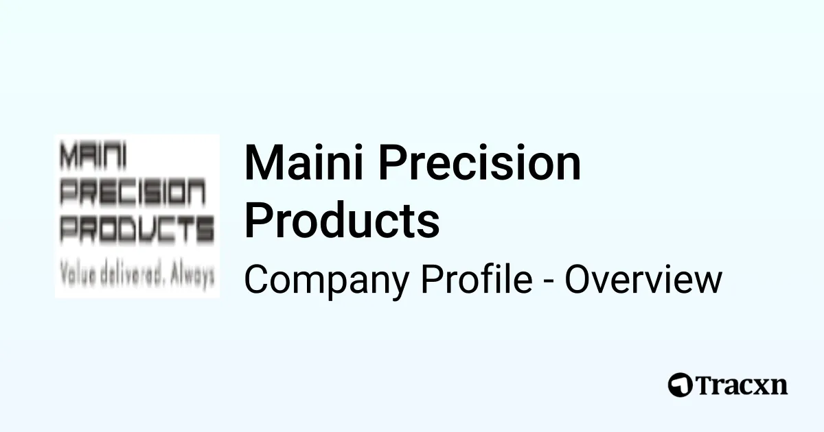 Maini Precision Products - 2025 Company Profile, Team, Funding ...