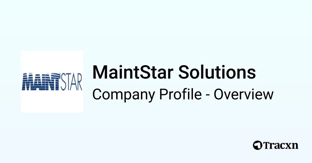 MaintStar Solutions - 2025 Company Profile, Team & Competitors - Tracxn