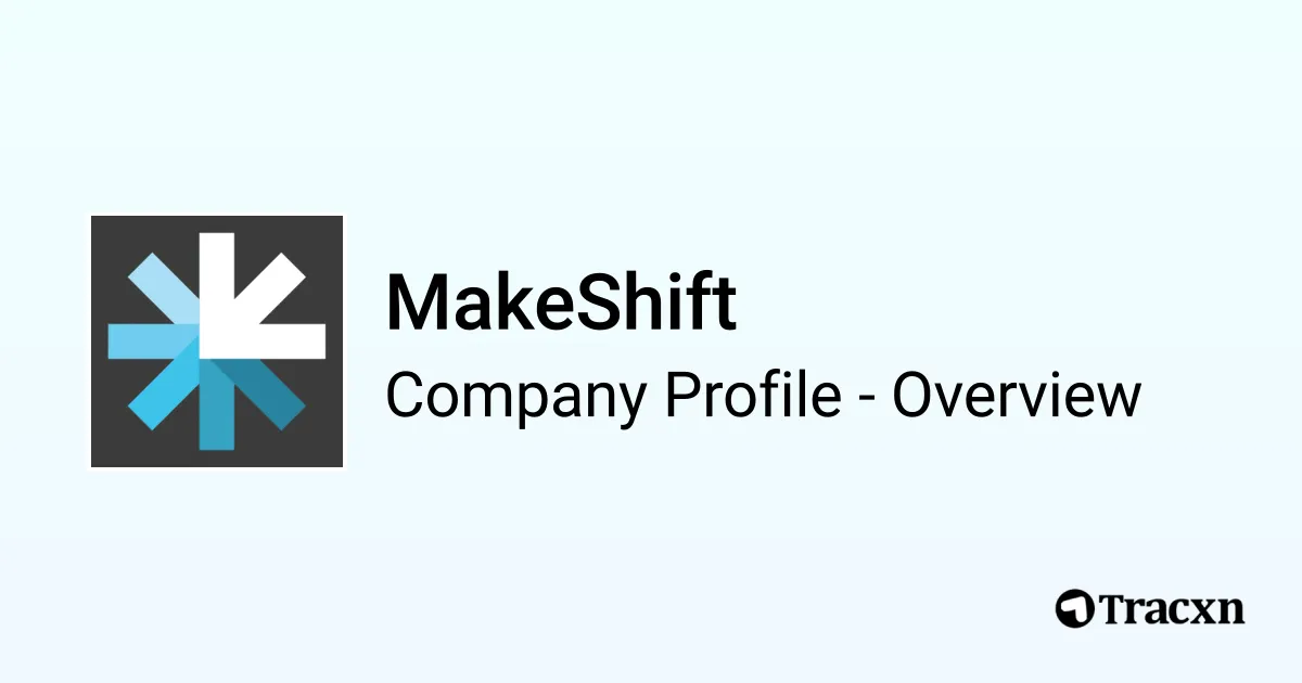 MakeShift - 2025 Company Profile & Competitors - Tracxn