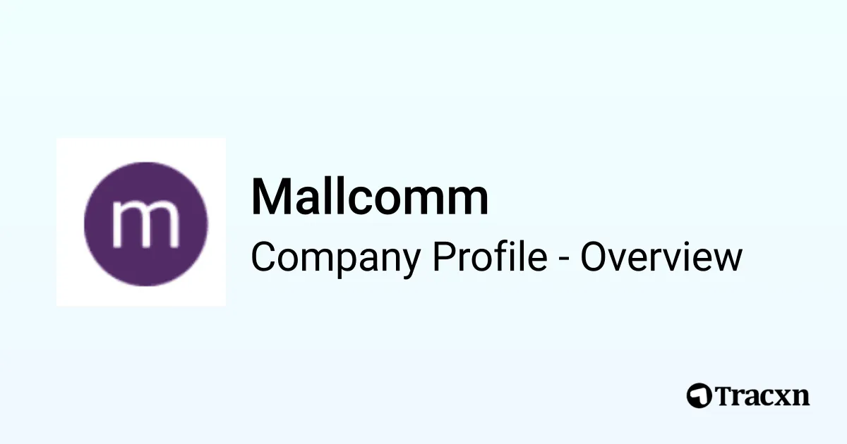Mallcomm - 2025 Company Profile, Team, Competitors & Financials - Tracxn