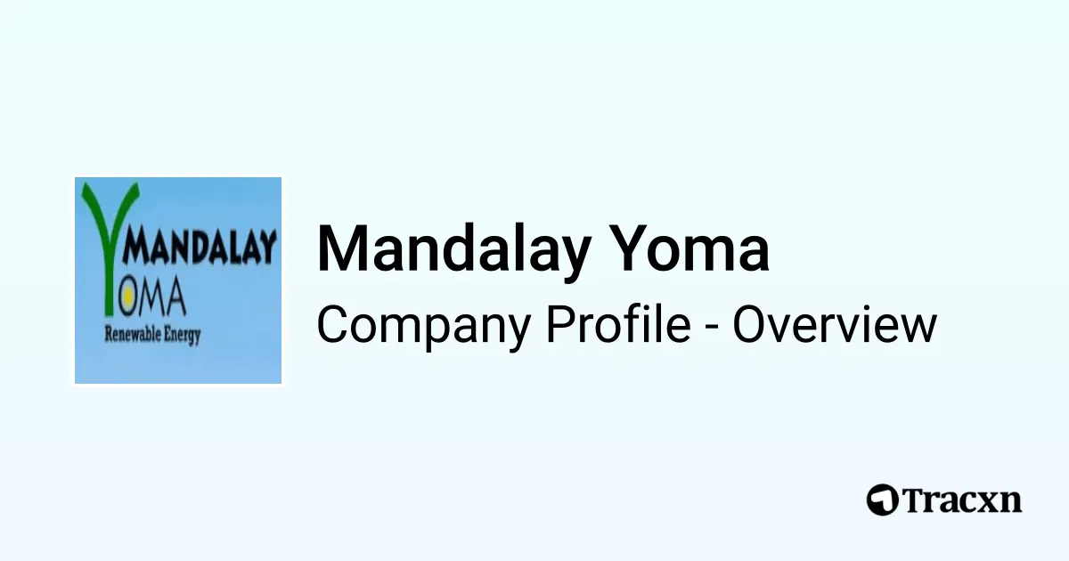 Mandalay Yoma - 2025 Company Profile - Tracxn
