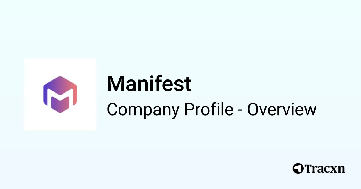 Manifest - 2025 Company Profile, Team, Funding & Competitors - Tracxn
