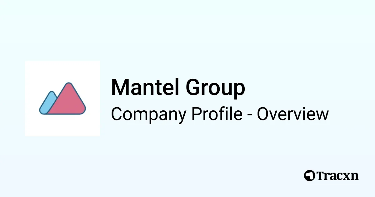 Mantel Group - 2025 Company Profile, Team, Funding, Competitors ...