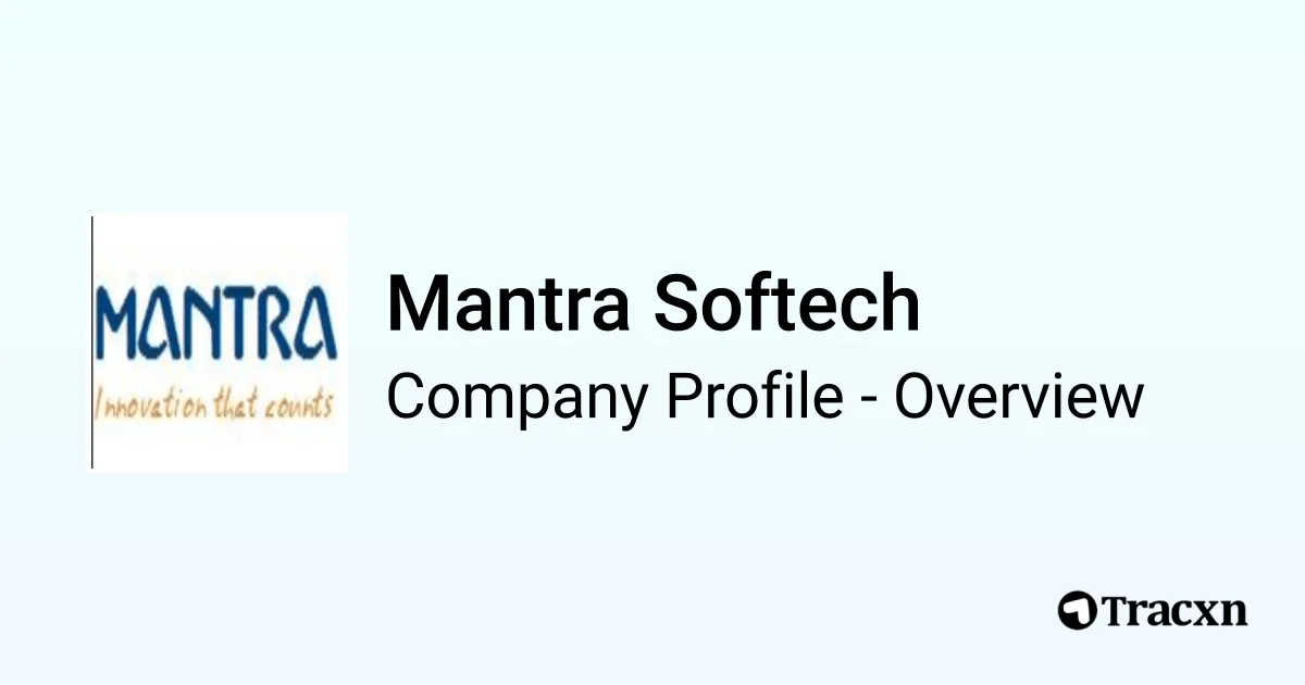 Mantra Softech - 2025 Company Profile, Team, Funding, Competitors & Financials - Tracxn