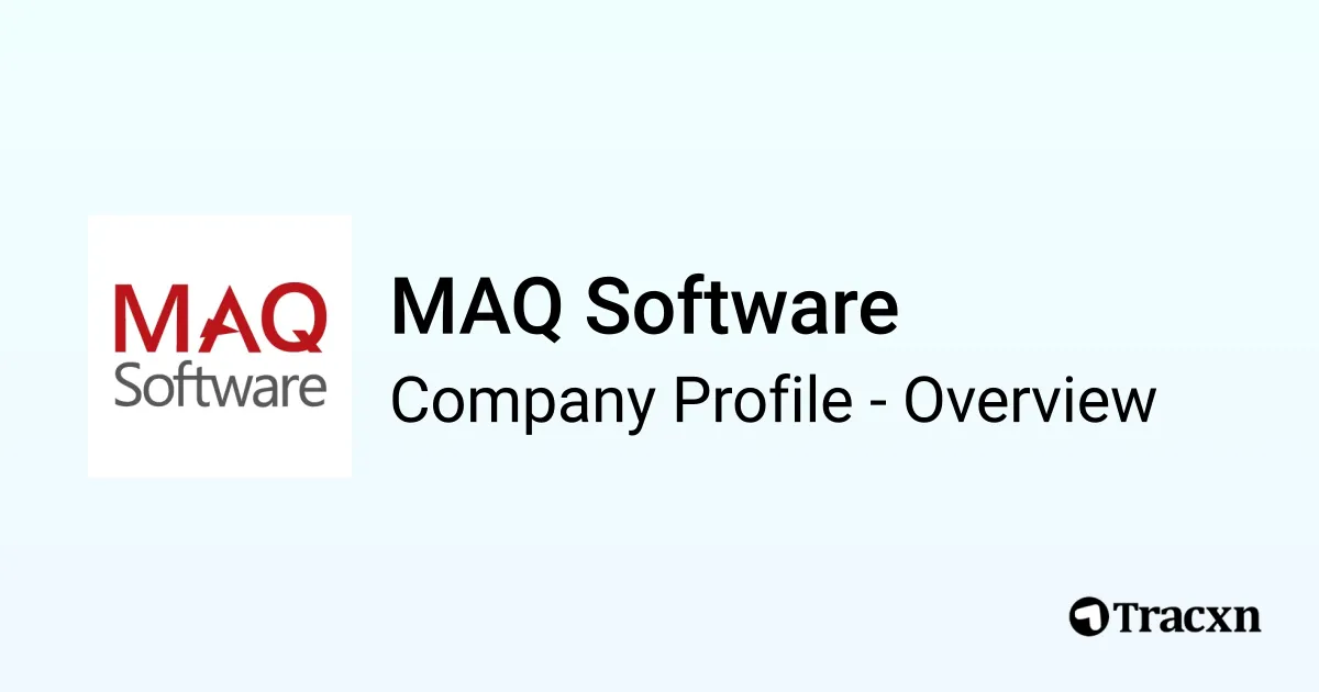 MAQ Software - 2025 Company Profile, Team & Competitors - Tracxn