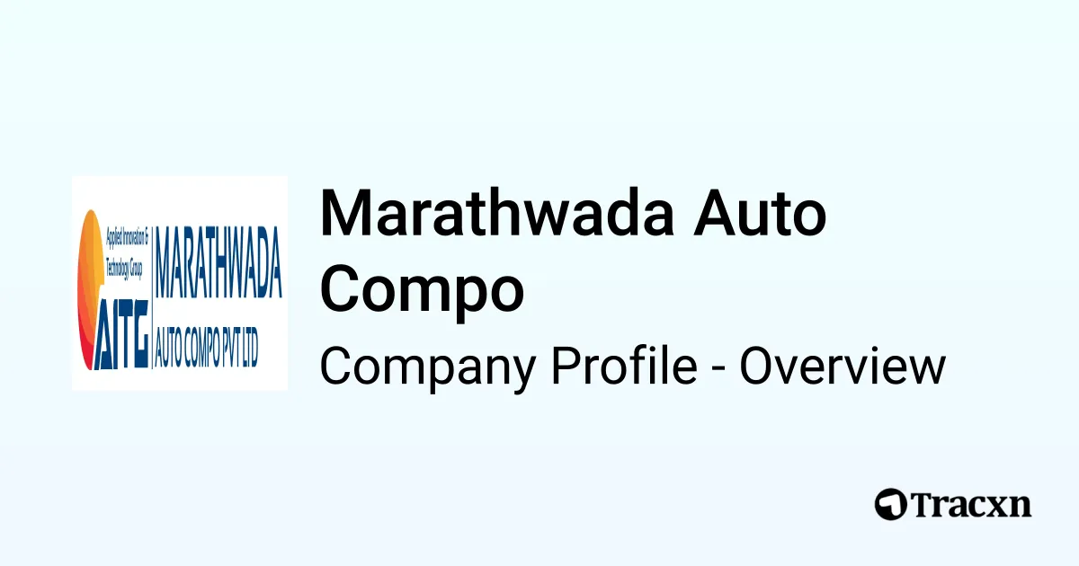 Marathwada Auto Compo - 2025 Company Profile, Team, Competitors ...