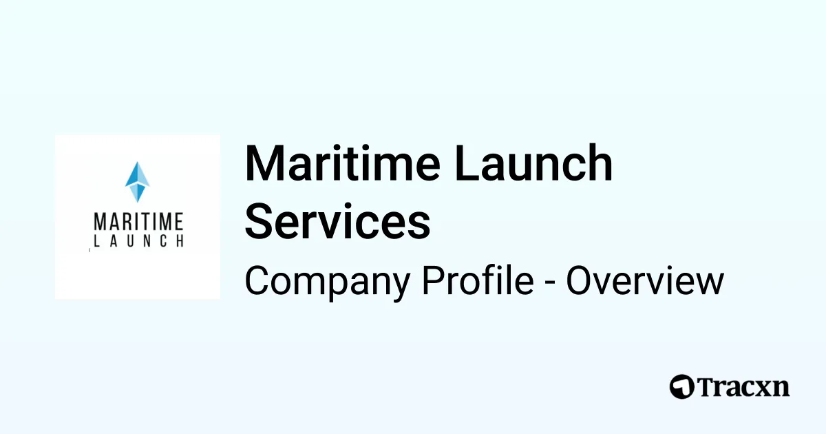 Maritime Launch Services - 2026 Company Profile, Team, Funding ...