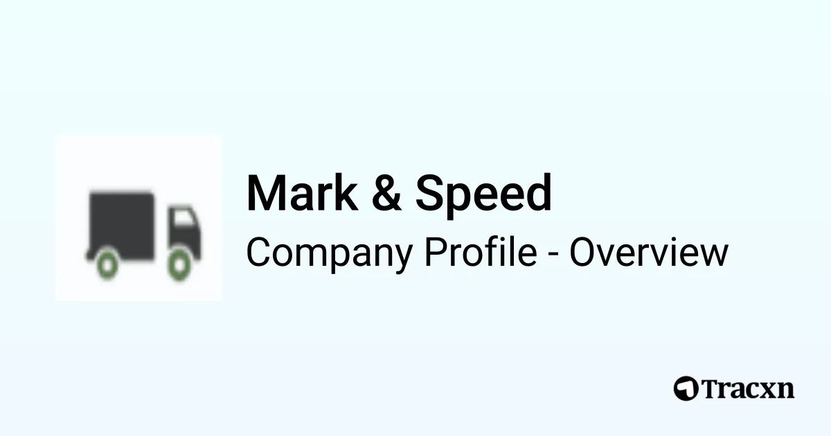 Mark & Speed - 2025 Company Profile & Competitors - Tracxn