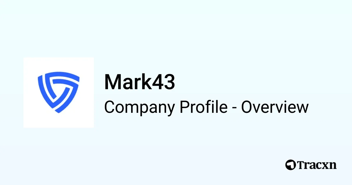 Mark43 - 2026 Company Profile, Team, Funding & Competitors - Tracxn