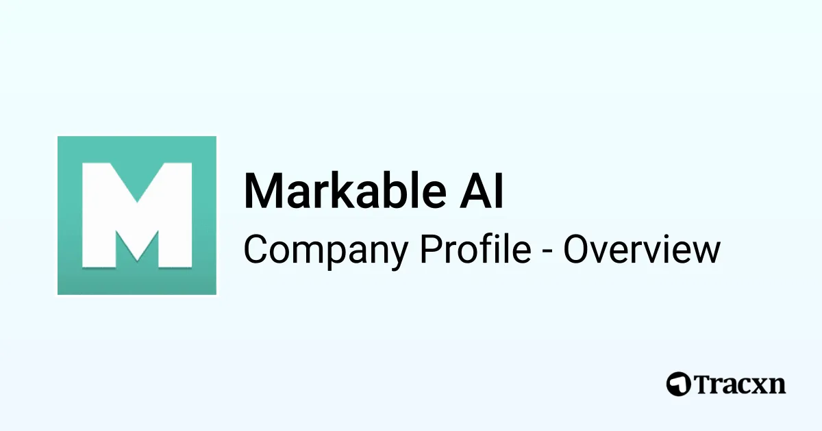Markable AI - 2025 Company Profile, Team, Funding & Competitors - Tracxn