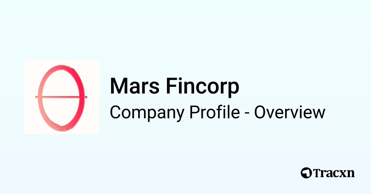 Mars Fincorp - 2025 Company Profile, Team & Competitors - Tracxn