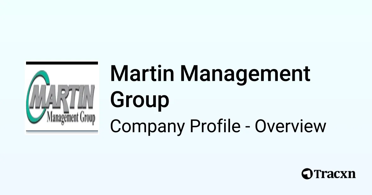 Martin Management Group - 2025 Company Profile & Competitors - Tracxn