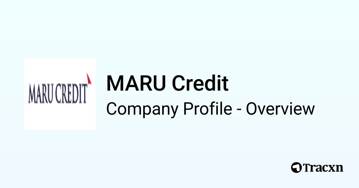 MARU Credit - 2025 Company Profile & Competitors - Tracxn