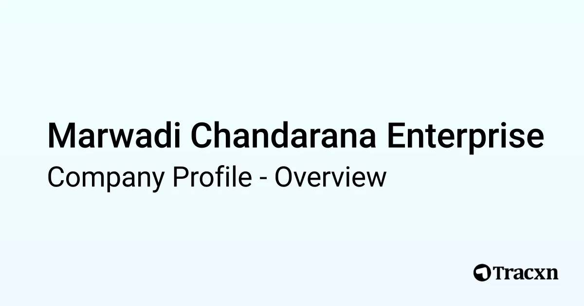 Marwadi Chandarana Enterprise - 2025 Company Profile & Competitors - Tracxn