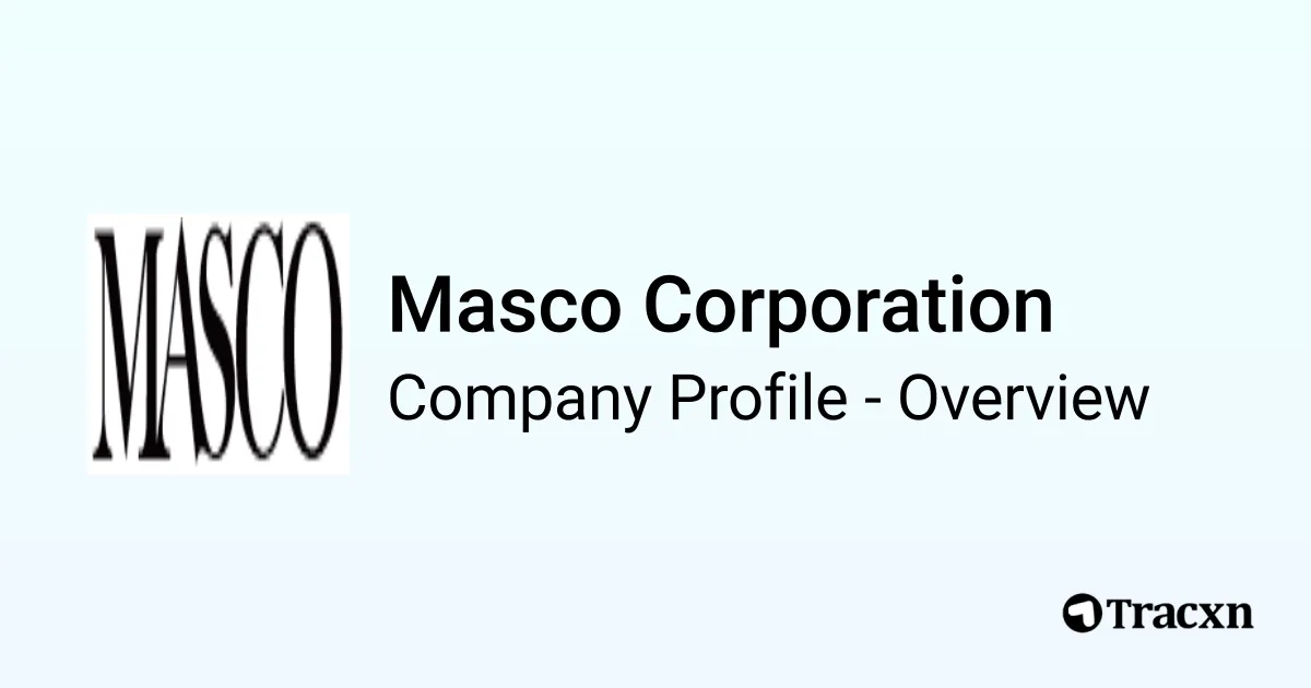 Masco Corporation - 2025 Company Profile, Team, Funding, Competitors ...
