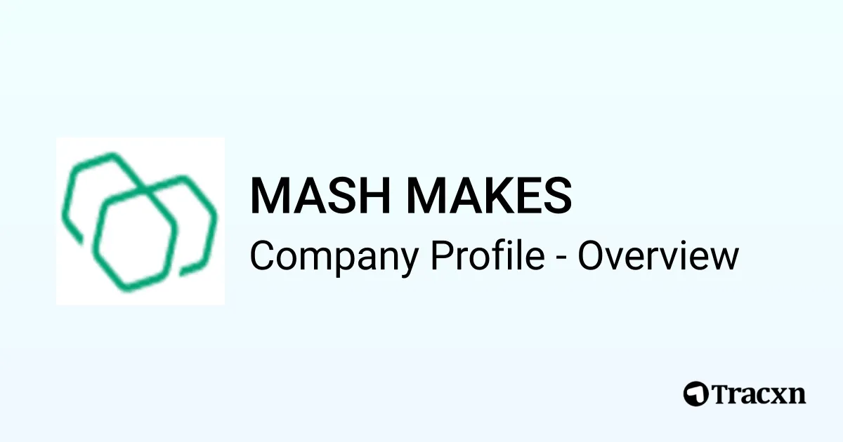 MASH MAKES - 2025 Company Profile, Team, Funding, Competitors ...