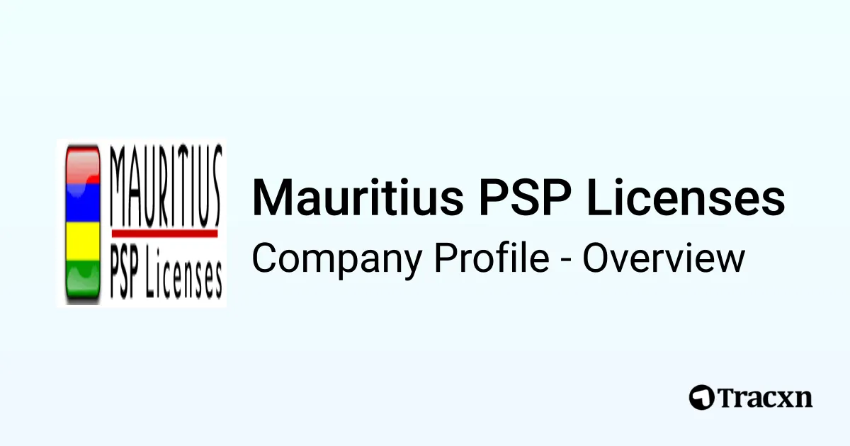 Mauritius PSP Licenses - 2025 Company Profile & Competitors - Tracxn