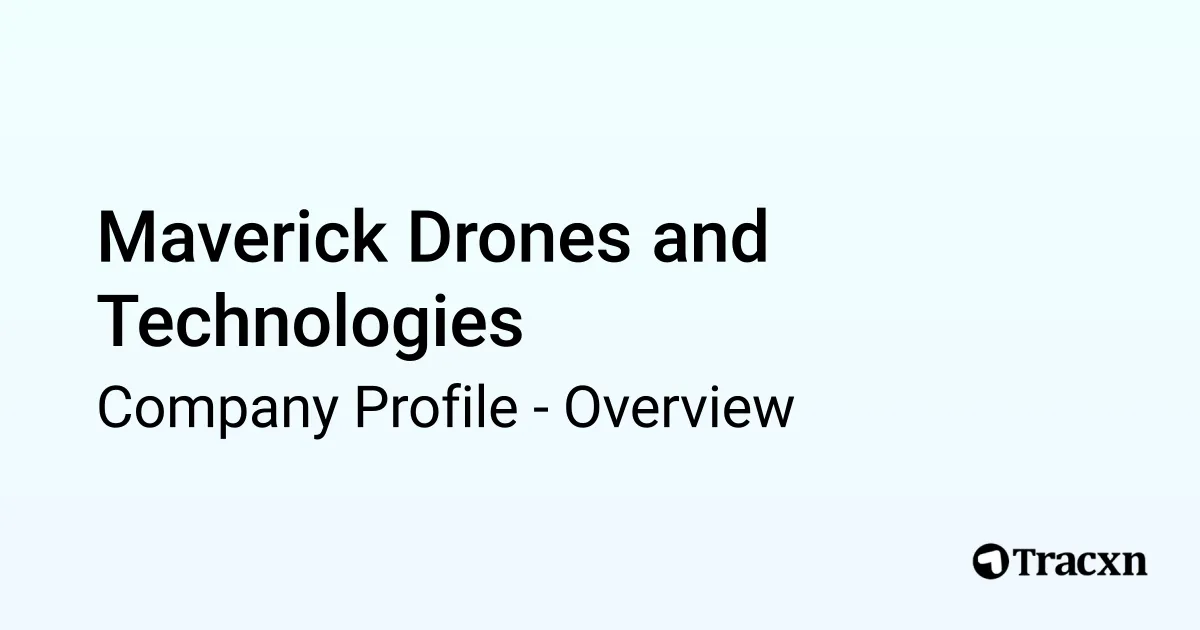 Maverick Drones and Technologies - 2025 Company Profile, Team ...
